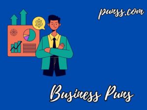 200+ Funny Business Puns And One-Liners